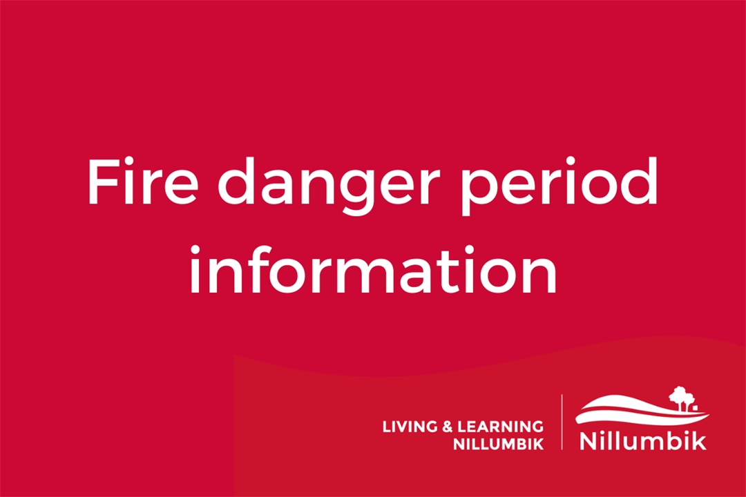 Fire danger period information - Living & Learning Nillumbik